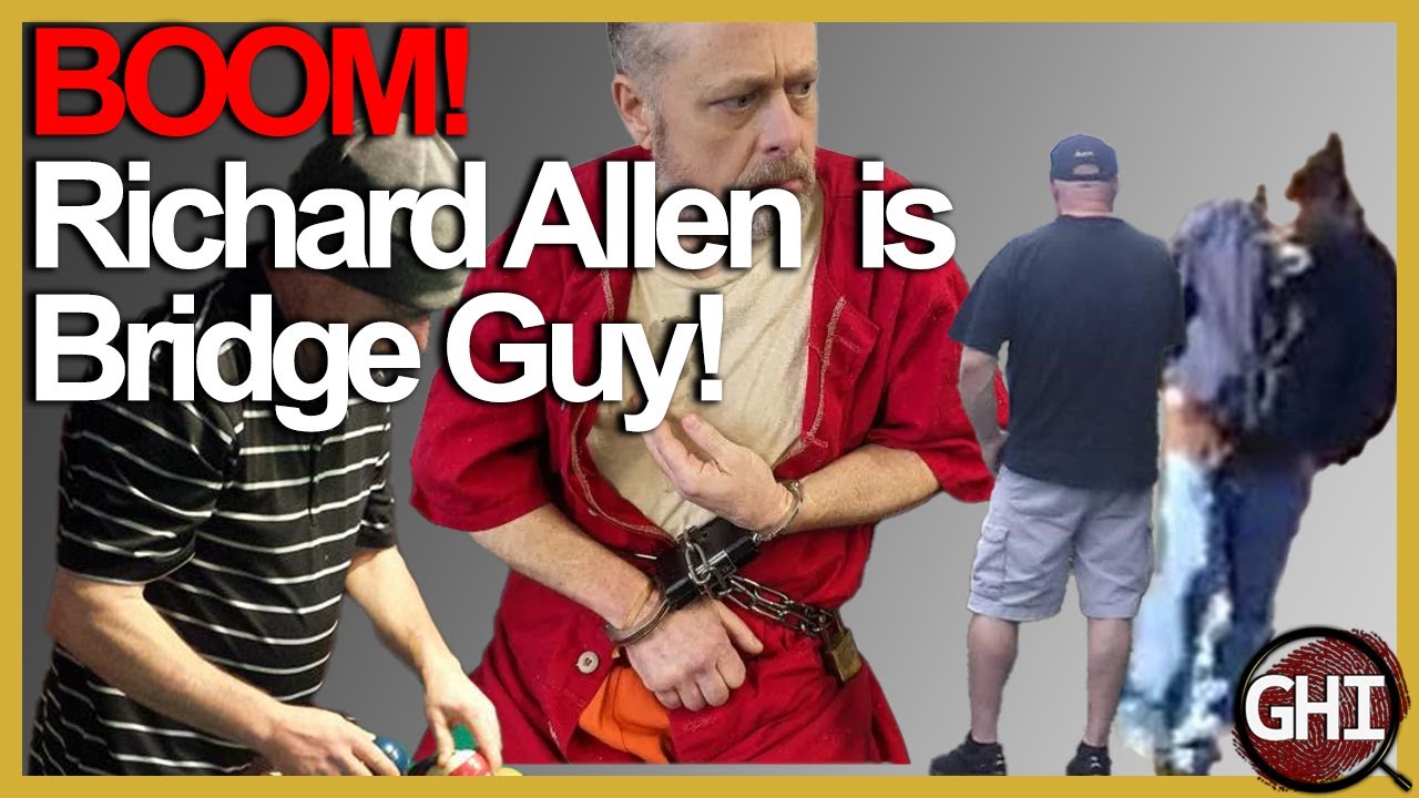 Richard Allen IS Bridge Guy! Here is Why! - YouTube