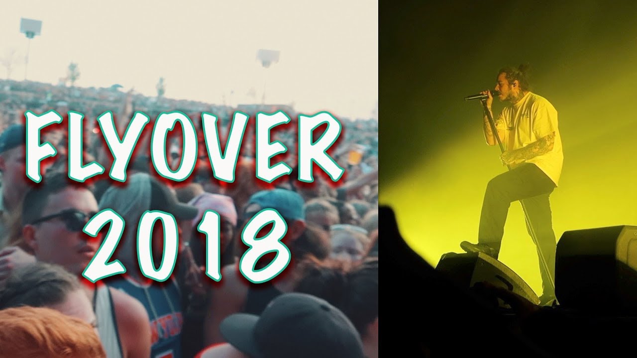 FLYOVER FESTIVAL 2018 Feat. POST MALONE, LIL PUMP, SAINt JHN +more ...