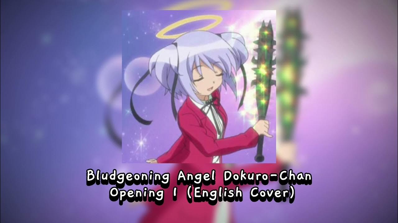 Bludgeoning Angel Dokuro-Chan Opening 1 (English Cover) - YouTube