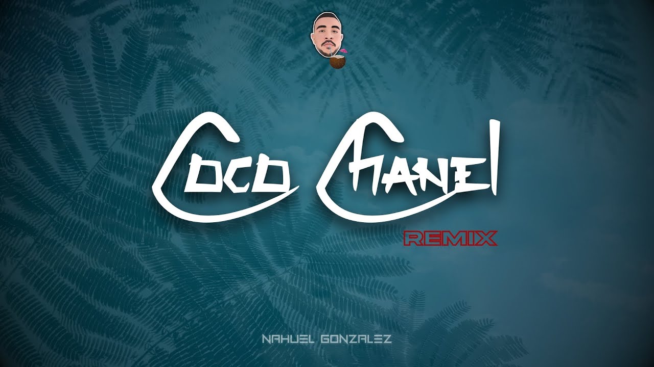 COCO CHANEL (REMIX) - Eladio Carrión ft Bad Bunny - DJ Nahuel Gonzalez ...