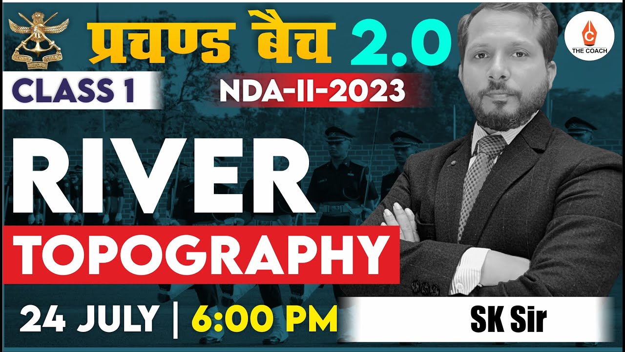 प्रचण्ड Batch 2.0 | Class 1| River Topography| NDA (II) 2023 | THE ...