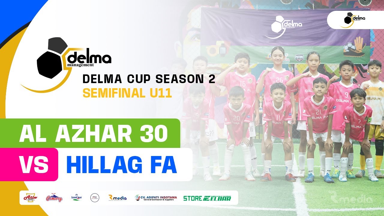 AL AZHAR 30 vs HILAG FA | SEMIFINAL KU 11 | DELMA CUP SEASON 2 - YouTube