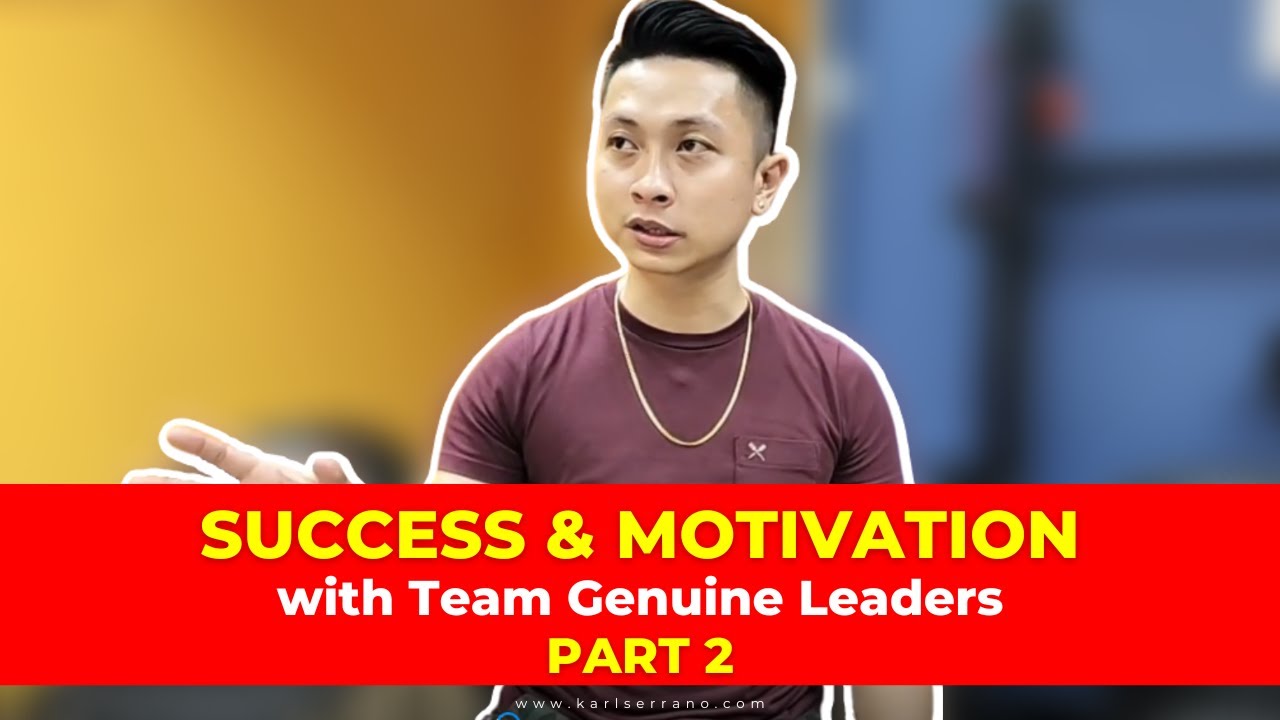 Success and Motivation with Team Genuine Leaders PART 2 | Karl Serrano ...