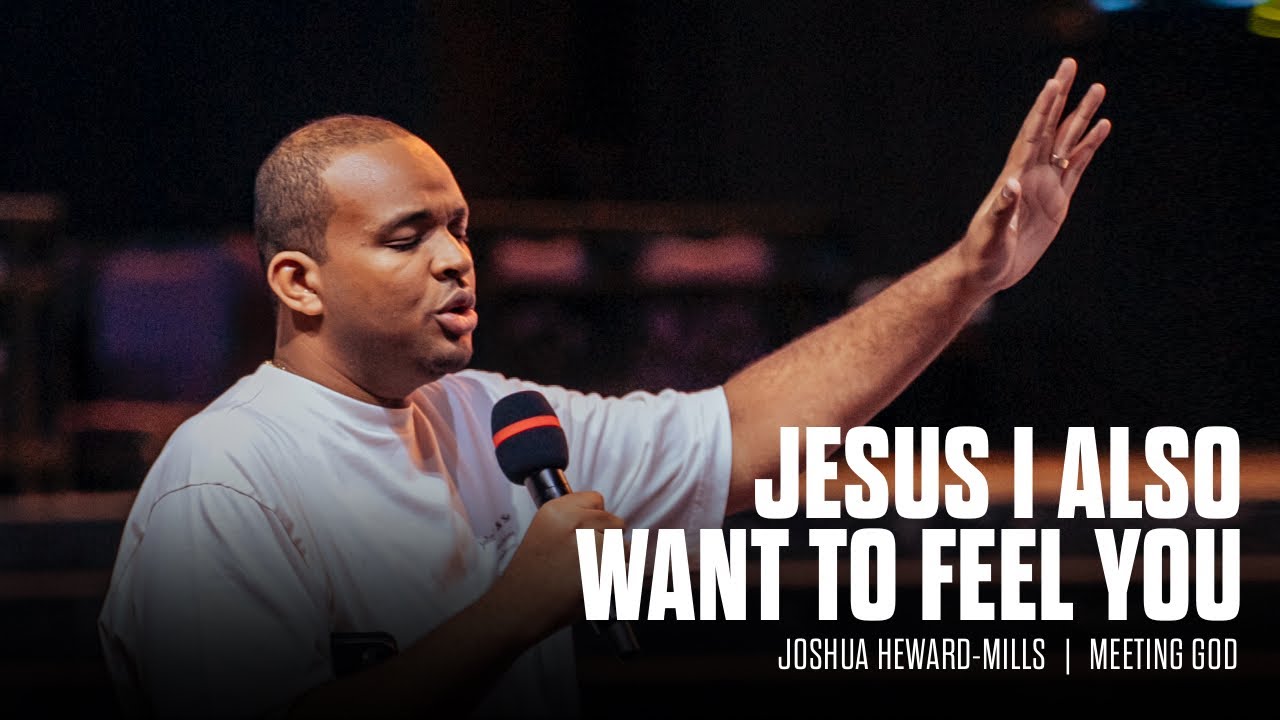 Jesus I Also Want To Feel You | Joshua Heward-Mills - YouTube