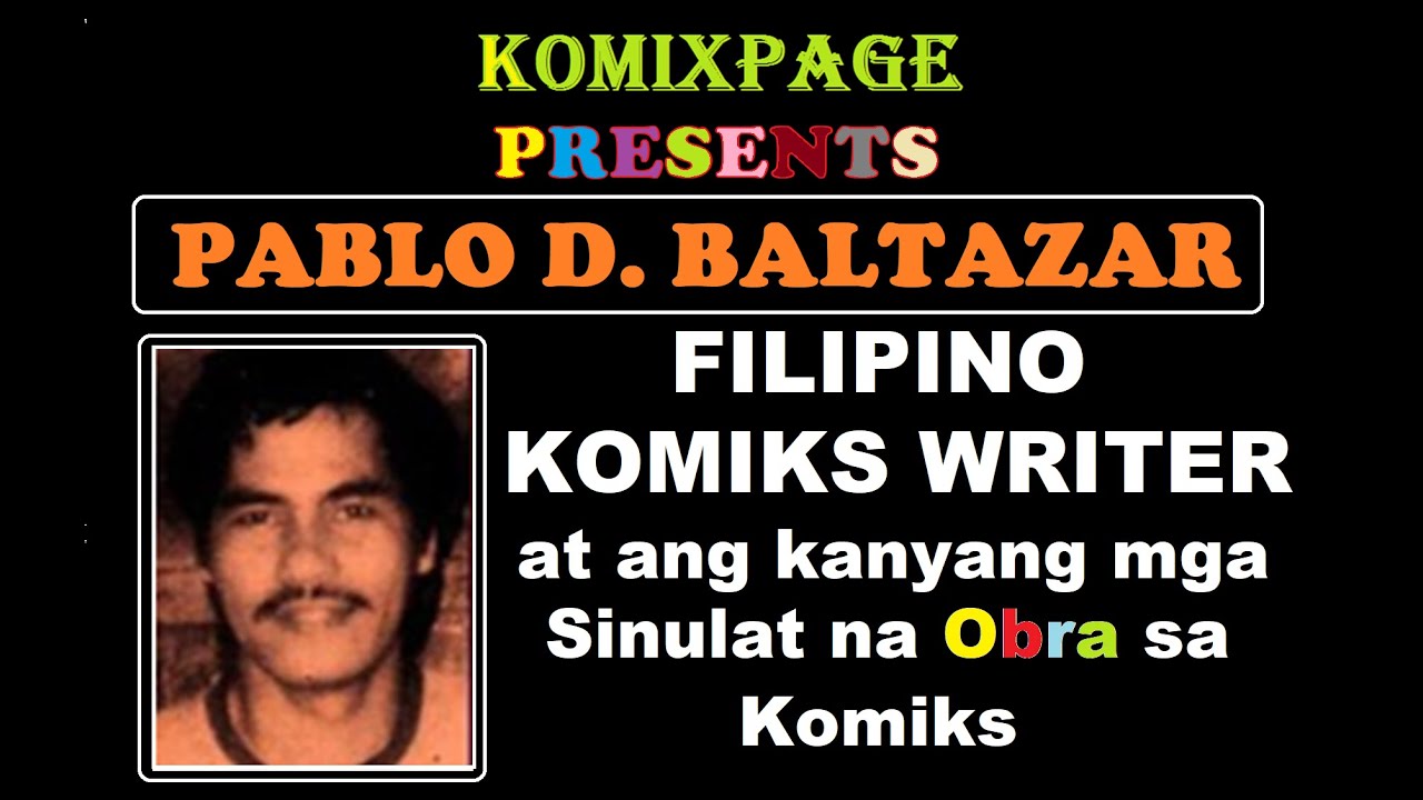 PABLO D. BALTAZAR, Filipino Komiks Writer-Novelist - YouTube