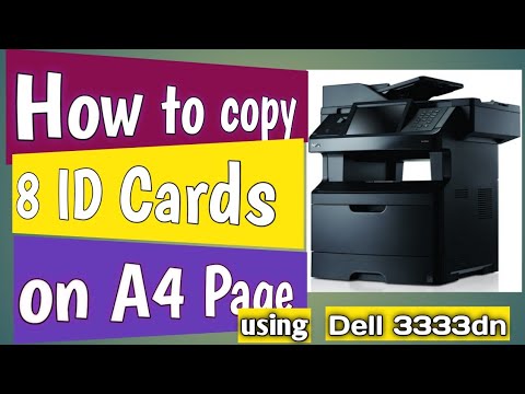 how to copy 8 id card copies in a4 page ,using Dell 3333dn ,all in one ...
