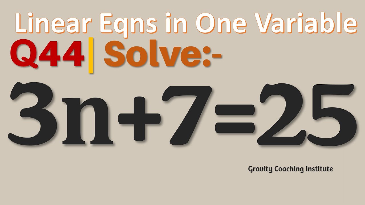 Q44 Solve 3n 7 25 3 N 7 25 3 N Plus 7 Equal To 25 YouTube
