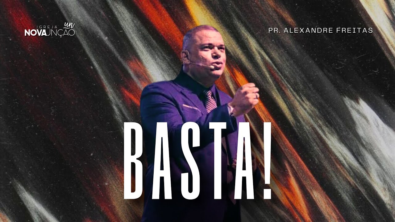 Basta! | Pr. Alexandre Freitas - YouTube