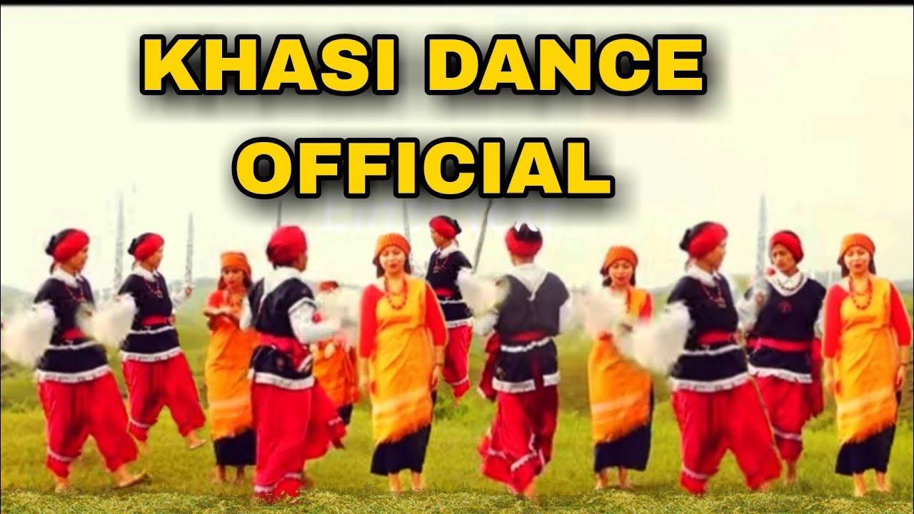 KHASI TRADITIONAL DANCE | OFFICIAL VIDEO | ORIGINAL KHASI CULTURAL ...