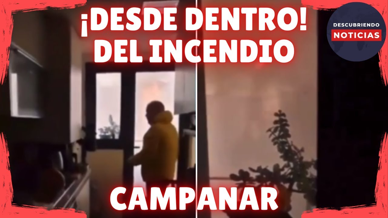INCENDIO DESDE DENTRO DEL EDIFICIO INCENDIADO EN CAMPANAR, VALENCIA ...
