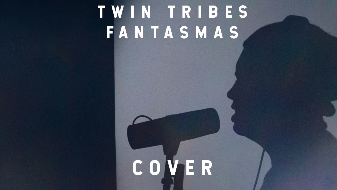 Twin Tribes - Fantasmas Cover - YouTube
