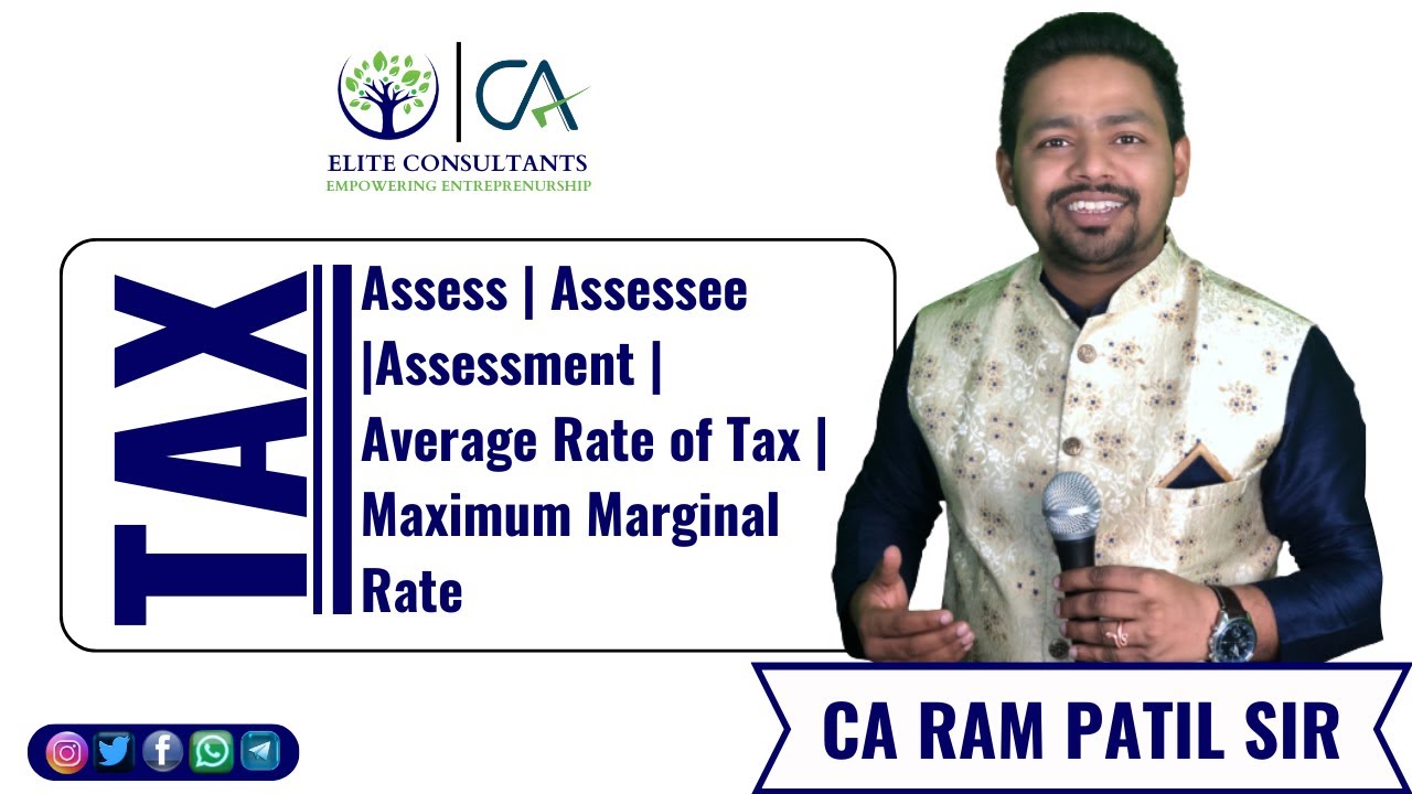 Assess | Assessee | Assessment | Average Rate of Tax | Maximum Marginal ...