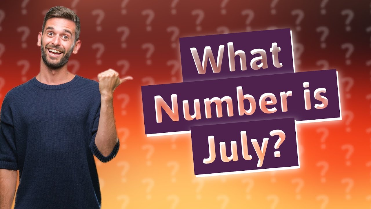 What Number Is July YouTube