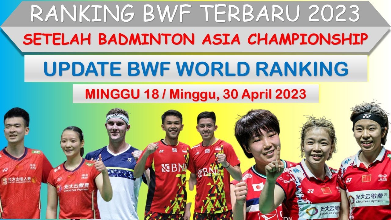 Ranking BWF Terbaru 2023 │ Minggu 18 / Minggu, 30 April 2023 │ Update BWF World Rankings │ - YouTube