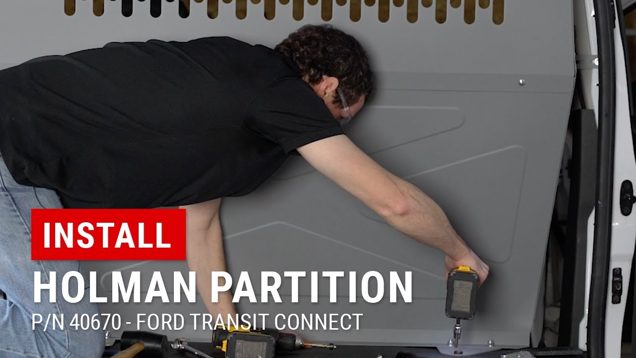 Installing Holman Partition in Ford Transit Connect - 40670 - YouTube