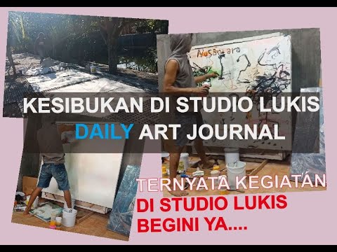 Daily Art Journal #10 | Kesibukan di Studio Lukis | Timelapse Melukis ...
