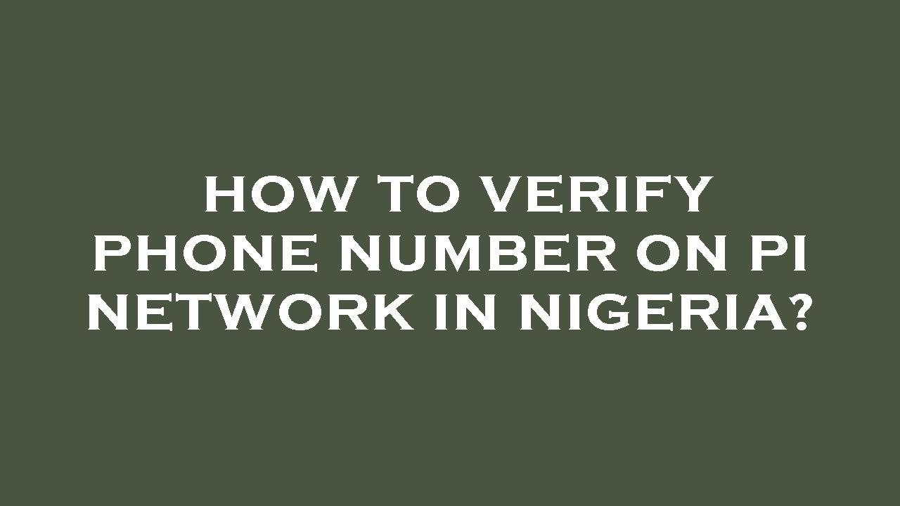 How to verify phone number on pi network in nigeria? - YouTube