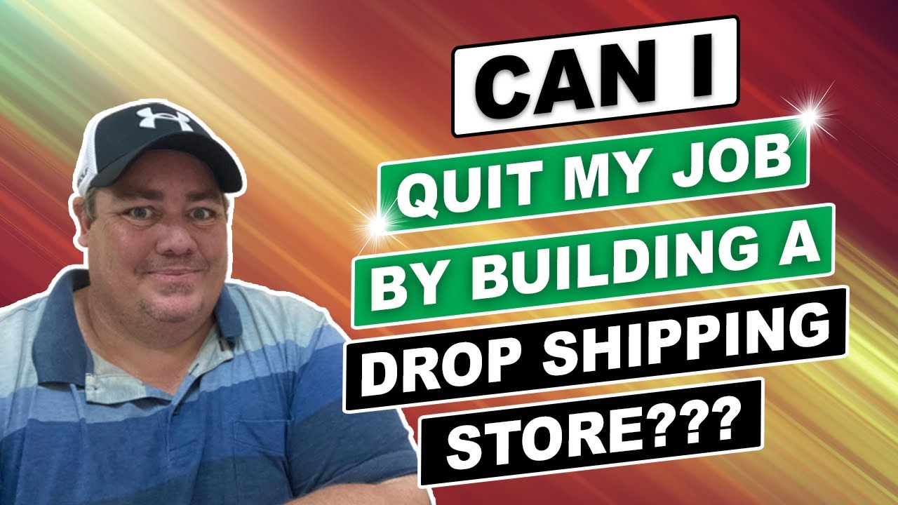 Can I Quit My Job By Building A Drop Shipping Store? - Dropship ...