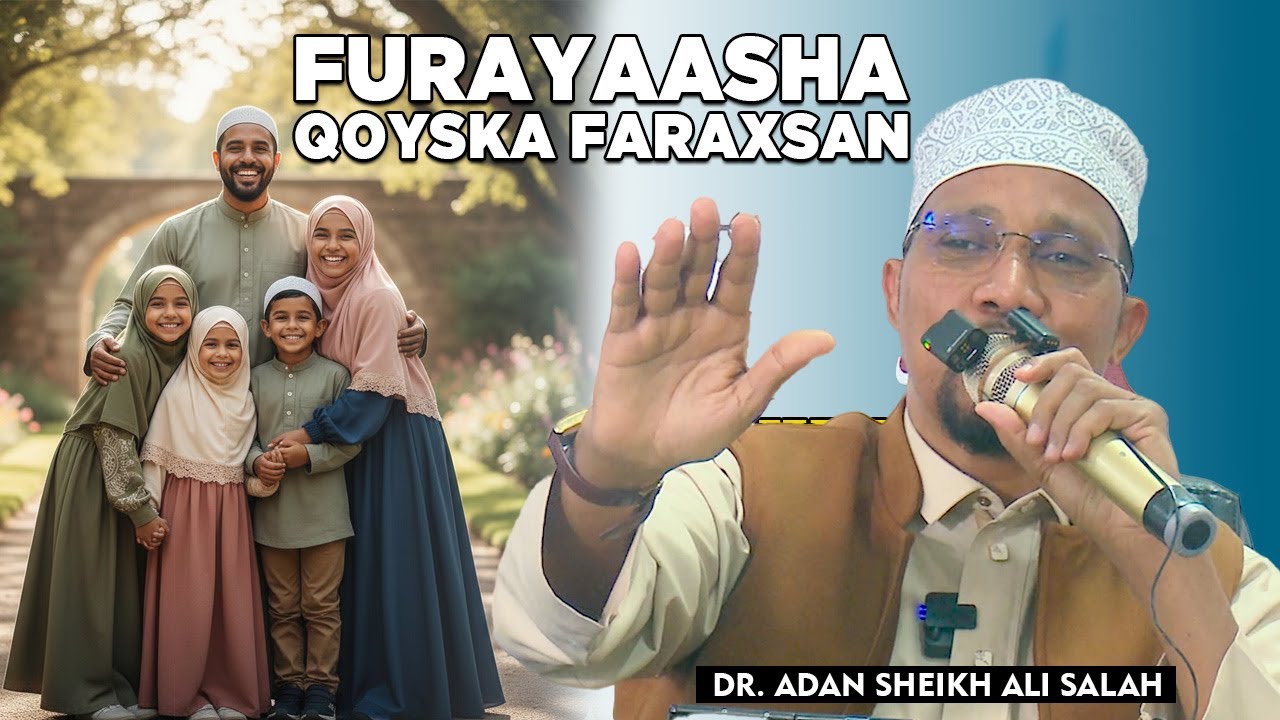 Furayaasha Qoyska Deggan || Dr Adan Sheikh Ali Salah - YouTube