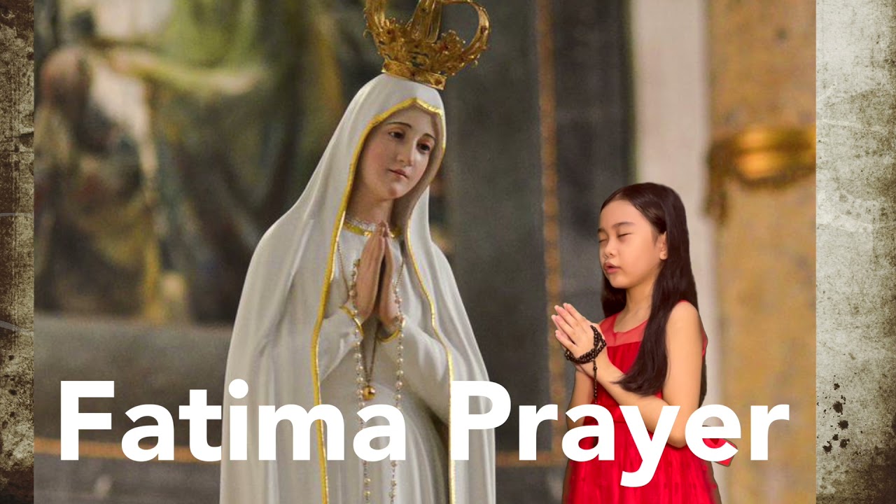The Fatima Prayer O my Jesus forgive us our sins - YouTube