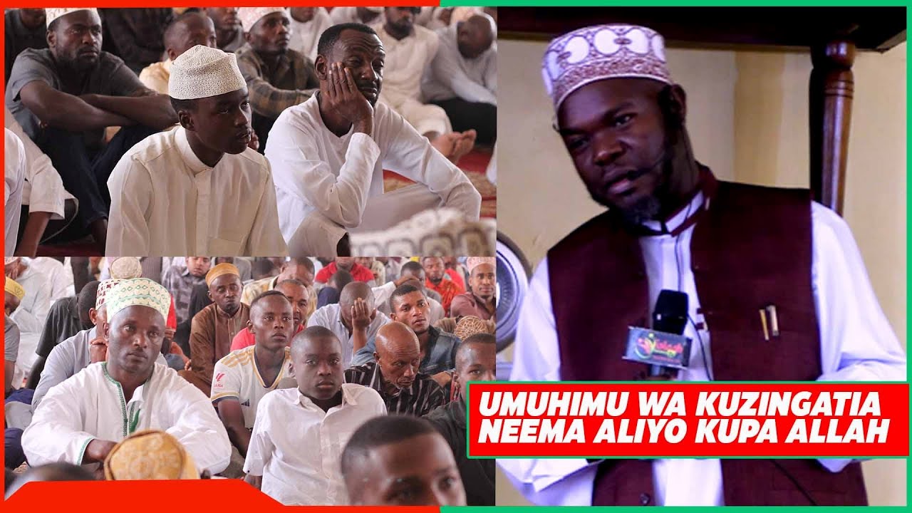 ZINGATIA SANA NEEMA ALIYOKUPA MWENYEZI MUNGU//NI SEHEMU YA KUSHUKURU ...