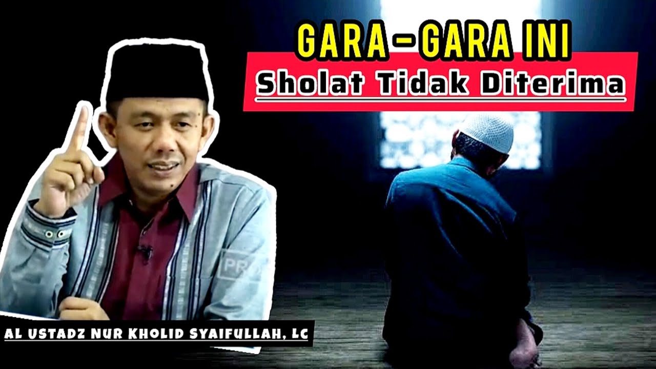 ORANG YANG SHOLATNYA TIDAK DITERIMA 🔴 Jihad Pagi MTA - Ustadz Nur Kholid Syaifullah, Lc - YouTube