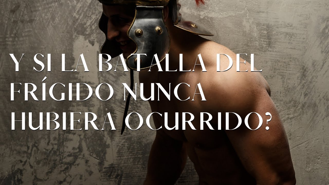 Y si la Batalla del Frígido en el año 394 d.C. nunca hubiera ocurrido ...