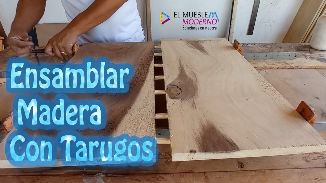 ENSAMBLE DE MADERA CON TARUGOS / TECNICA PARA UNIR MADERA PARA SIEMPRE ...
