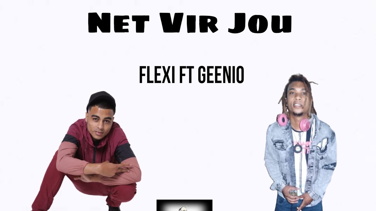 Net Vir Jou - Flexi ft Geenio | Afrikaanse Rap songs - YouTube