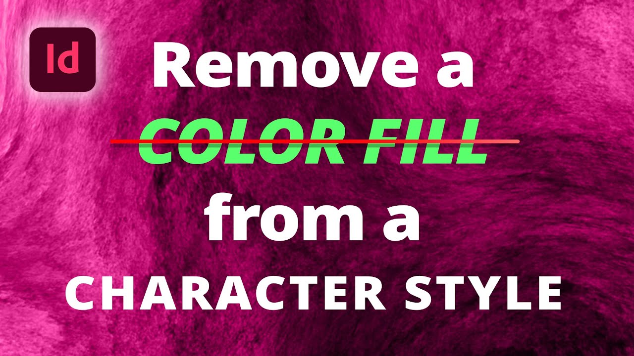 Remove Character Style Fill Color • InDesign - YouTube