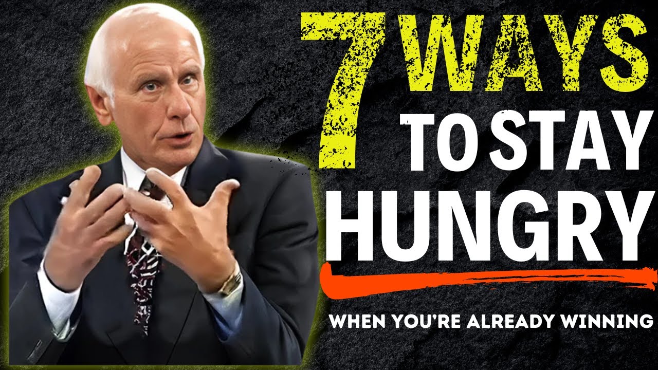 7 Ways to Stay Hungry for Success When You’re Winning | Jim Rohn ...