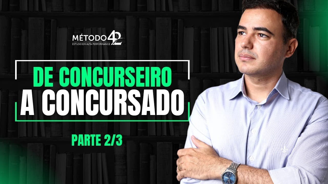 De concurseiro a concursado Parte 2/3: Método 4.2 Mão na Massa - YouTube