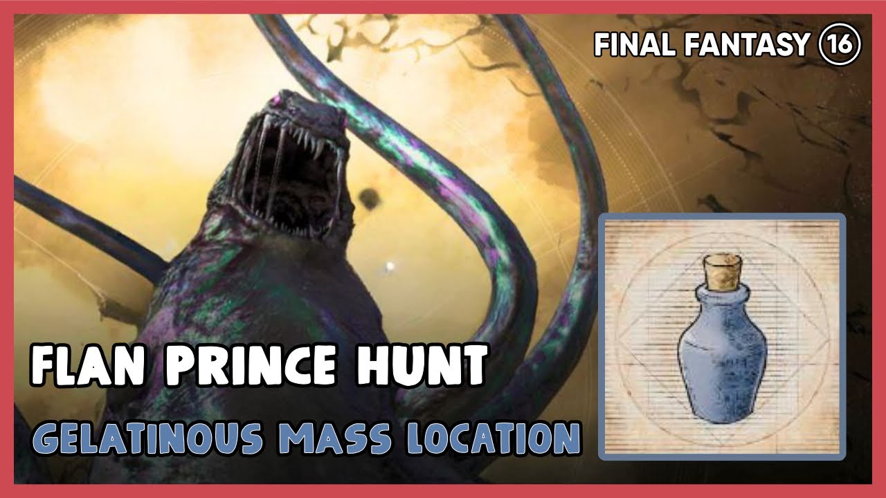 Final Fantasy 16 Muddy Murder Hunt | Flan Prince & Gelatinous Mass ...