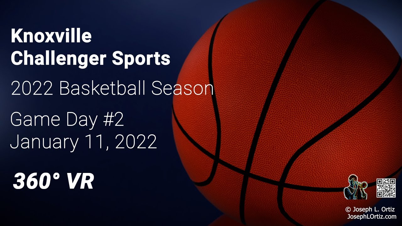 Challenger Basketball 2022 - Game 2 - January 11, 2022, in Full 360° VR ...