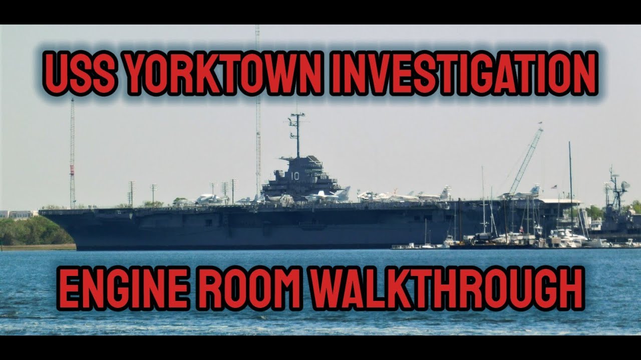 USS Yorktown Investigation April 3, 2022 - Engine Room Walkthrough ...