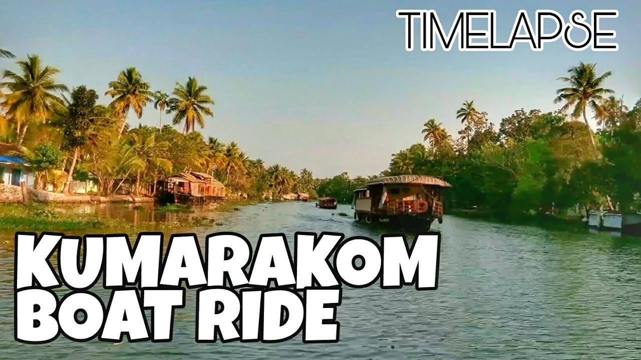 Kerala Tourism - Boat Ride In Kumarakom - Timelapse - YouTube
