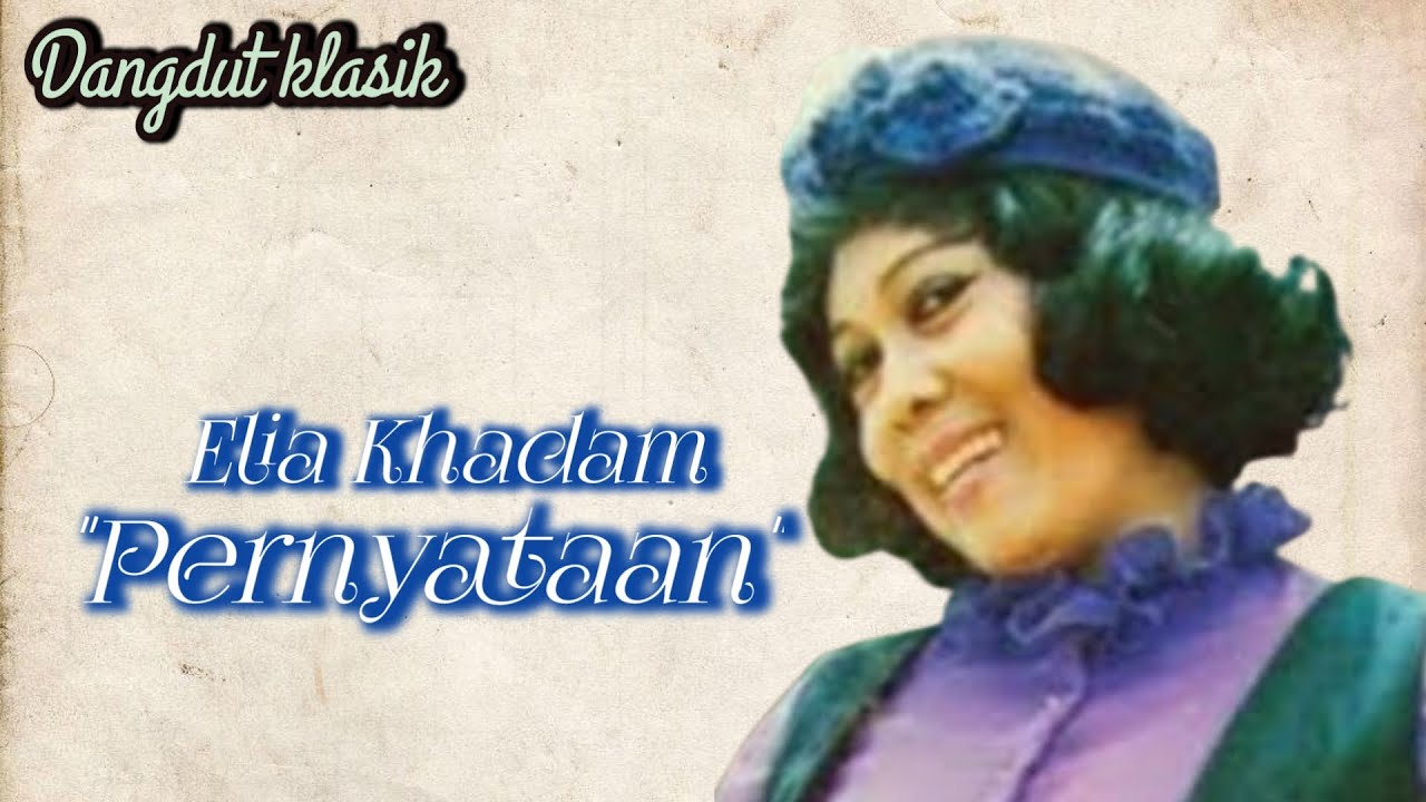 Lagu dangdut lawas Elia Khadam - "Pernyataan" - YouTube