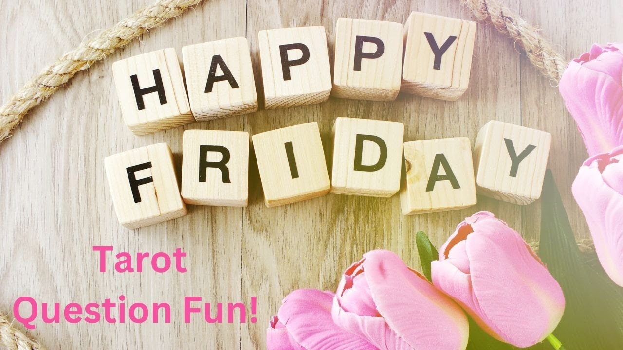 Friday Tarot Fun!!! Bring the Questions! - YouTube