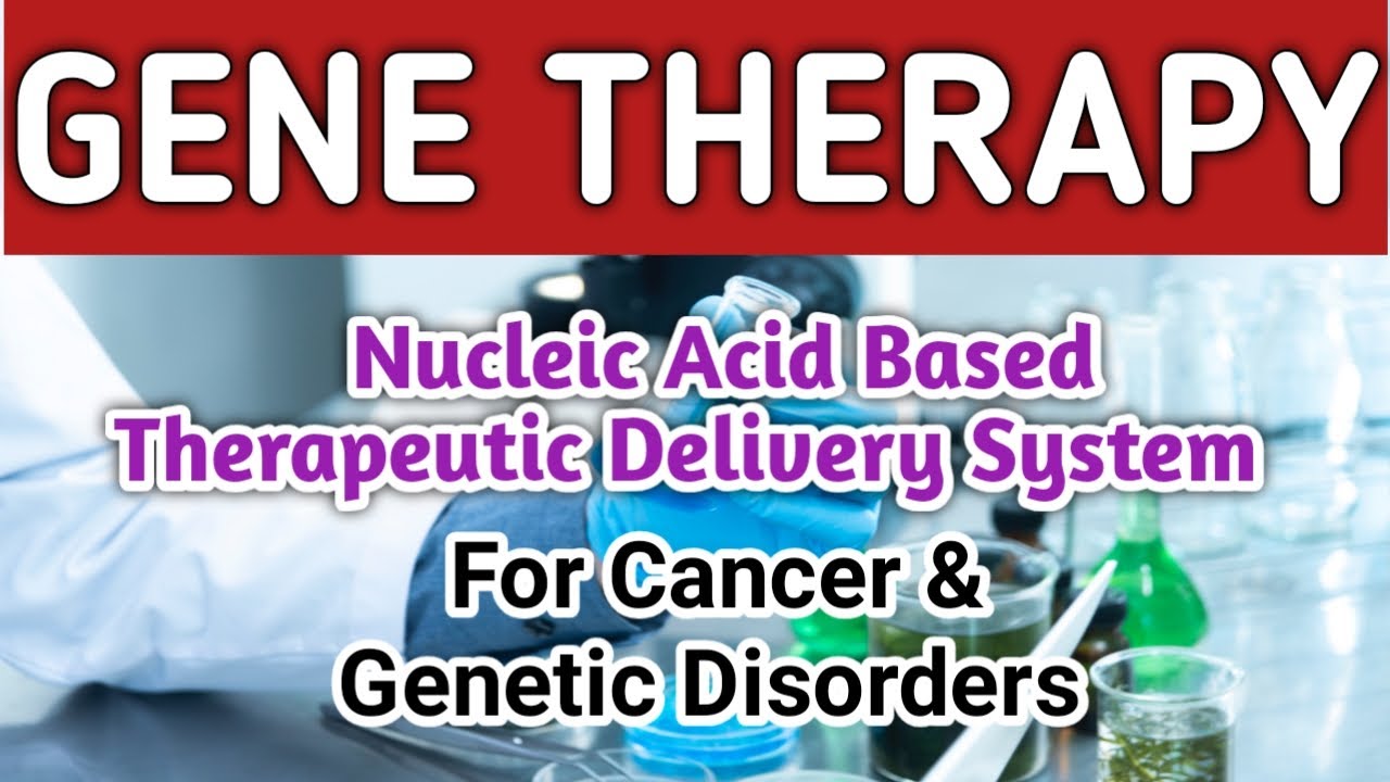 GENE THERAPY - Nucleic Acid Based Therapeutic Delivery - YouTube