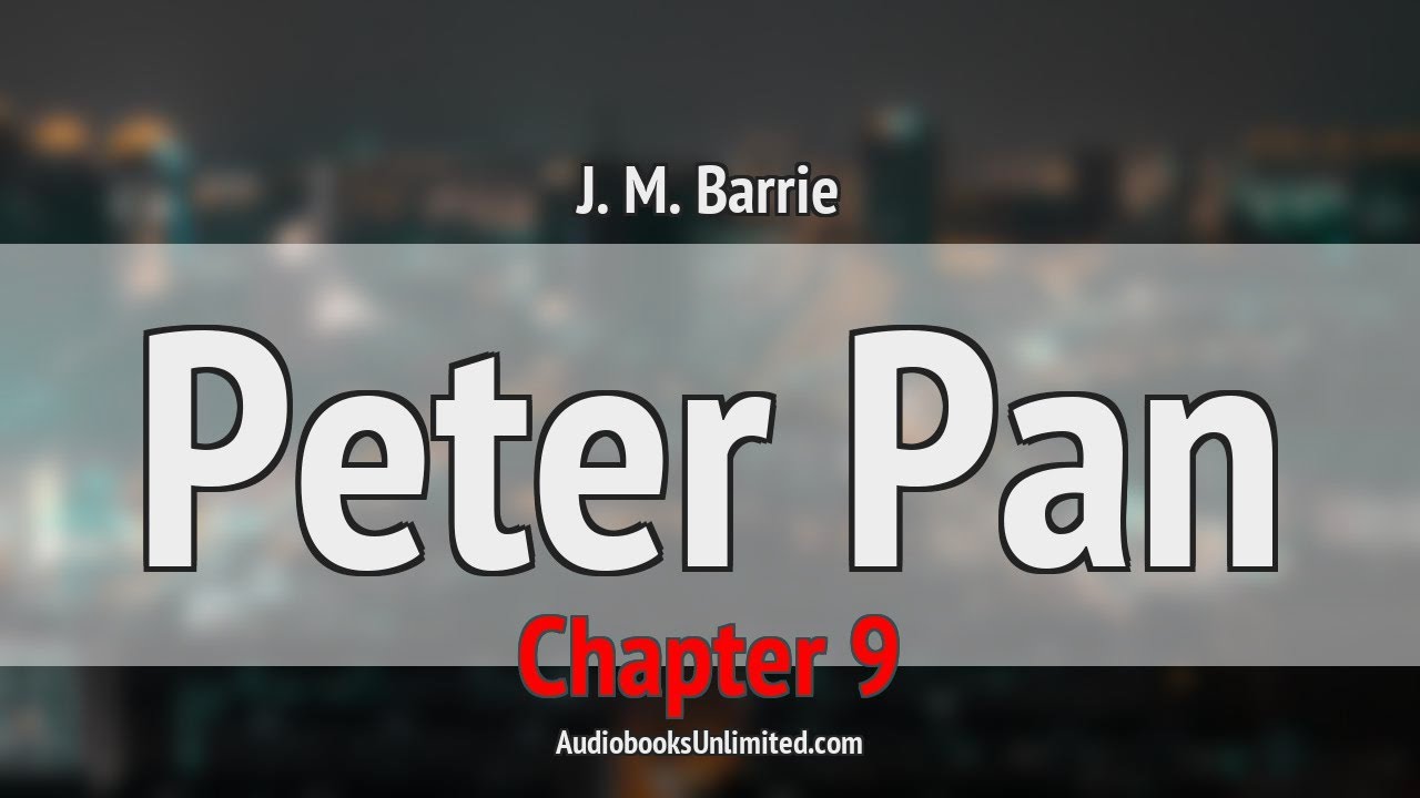 Peter Pan Audiobook Chapter 9 - YouTube