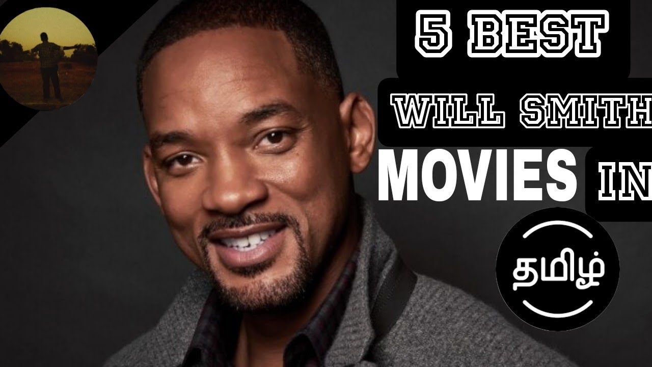 5 Best Will Smith Movies 🎥 | தமிழ் dubbed | Hollywood Tamil Dubbed ...