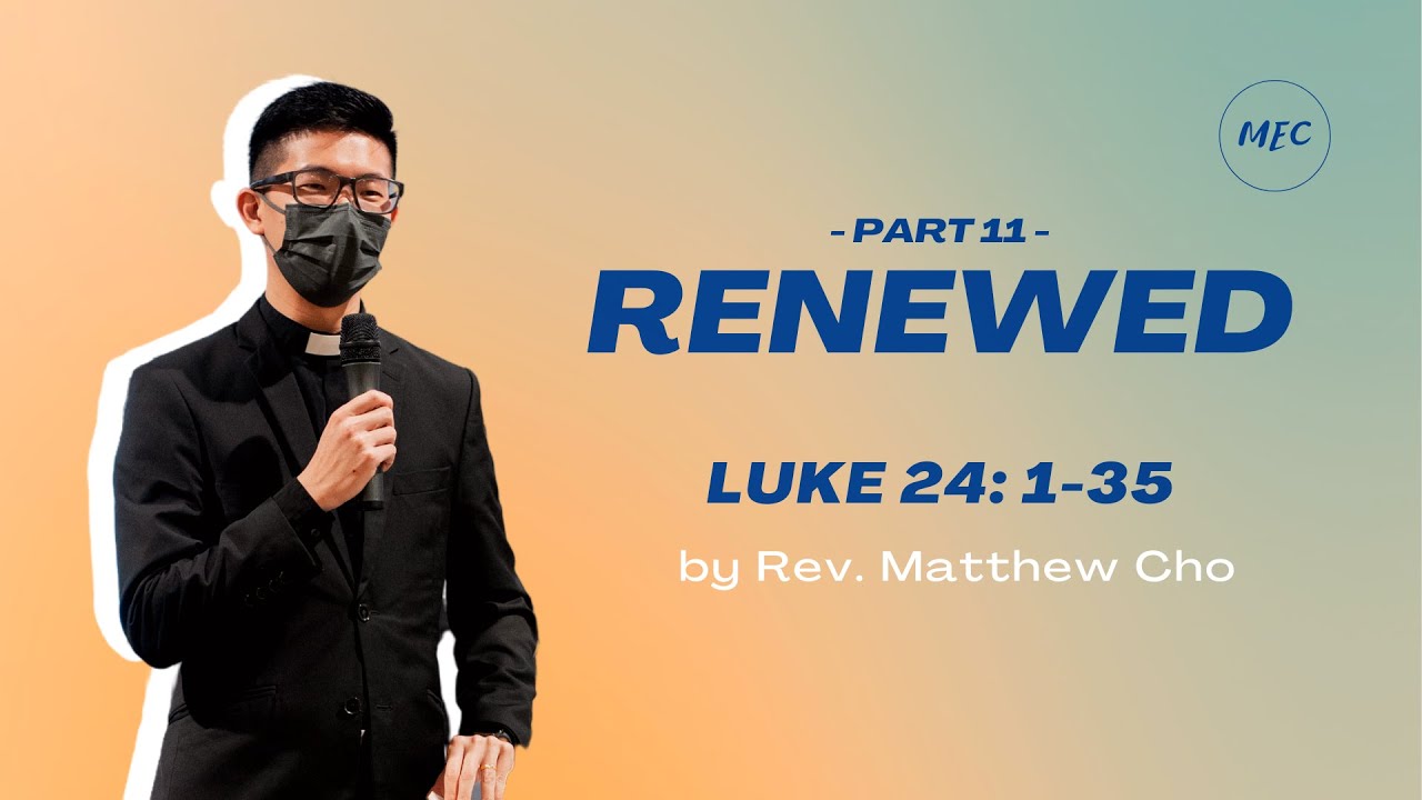 Renewed Part 11 | Rev. Matthew Cho - YouTube