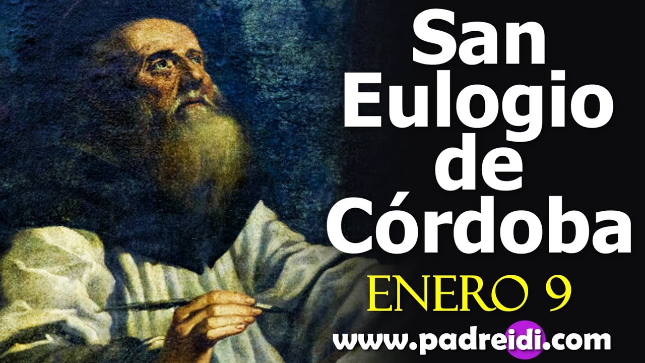 Enero 9, San Eulogio de Córdoba, un faro en el horizonte, historias de ...
