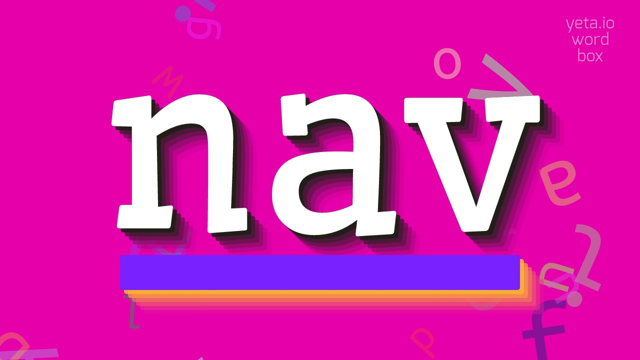 NAV - HOW TO PRONOUNCE IT? - YouTube