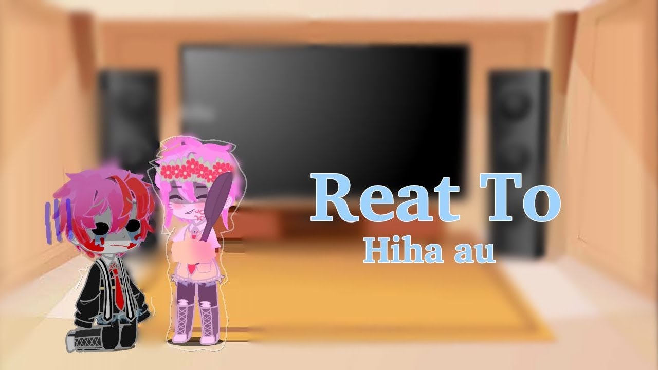 Ra react rồi đây hơi trễ thì phải xl mn nha|hiha x h1h4|TT hiha x hiha ...