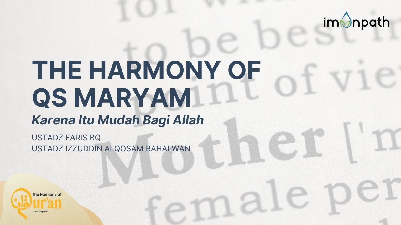 The Harmony of Qur'an - Harmony of QS Maryam : Karena Itu Mudah Bagi ...