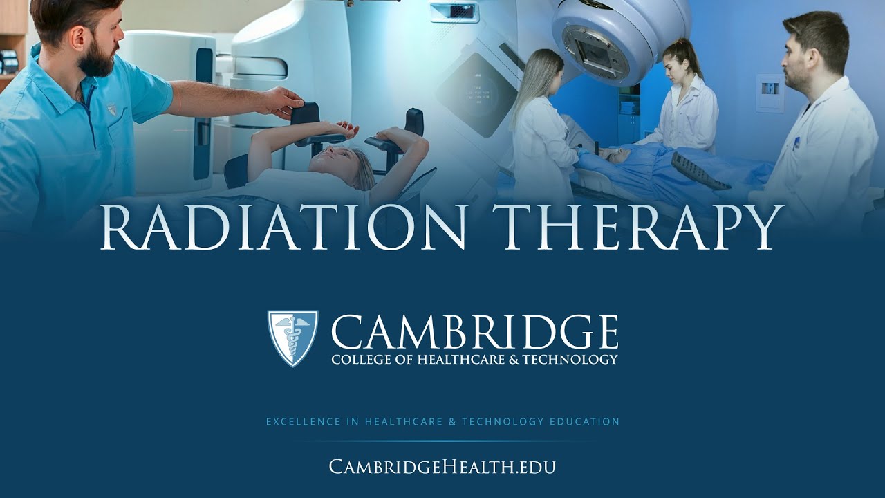 Learn More About the Radiation Therapist Program at Cambridge College ...