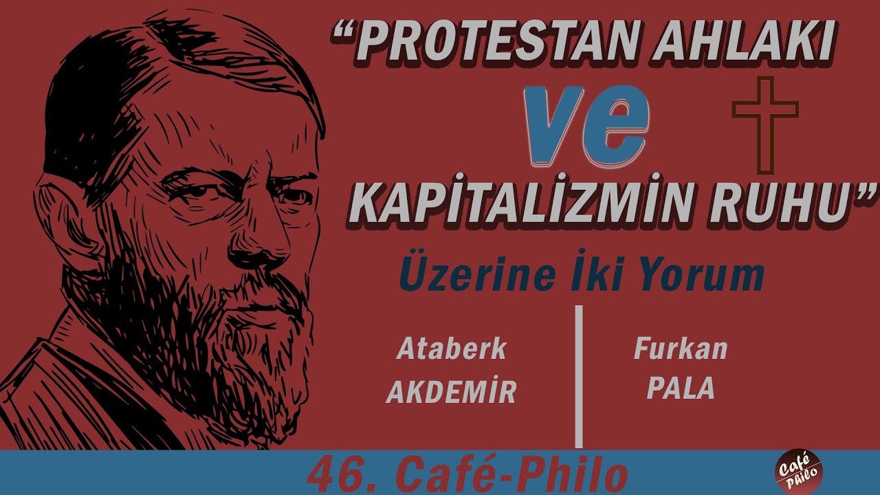 Max Weber'in Protestan Ahlaki ve Kapitalizmin Ruhu Yapıtının Felsefe ...