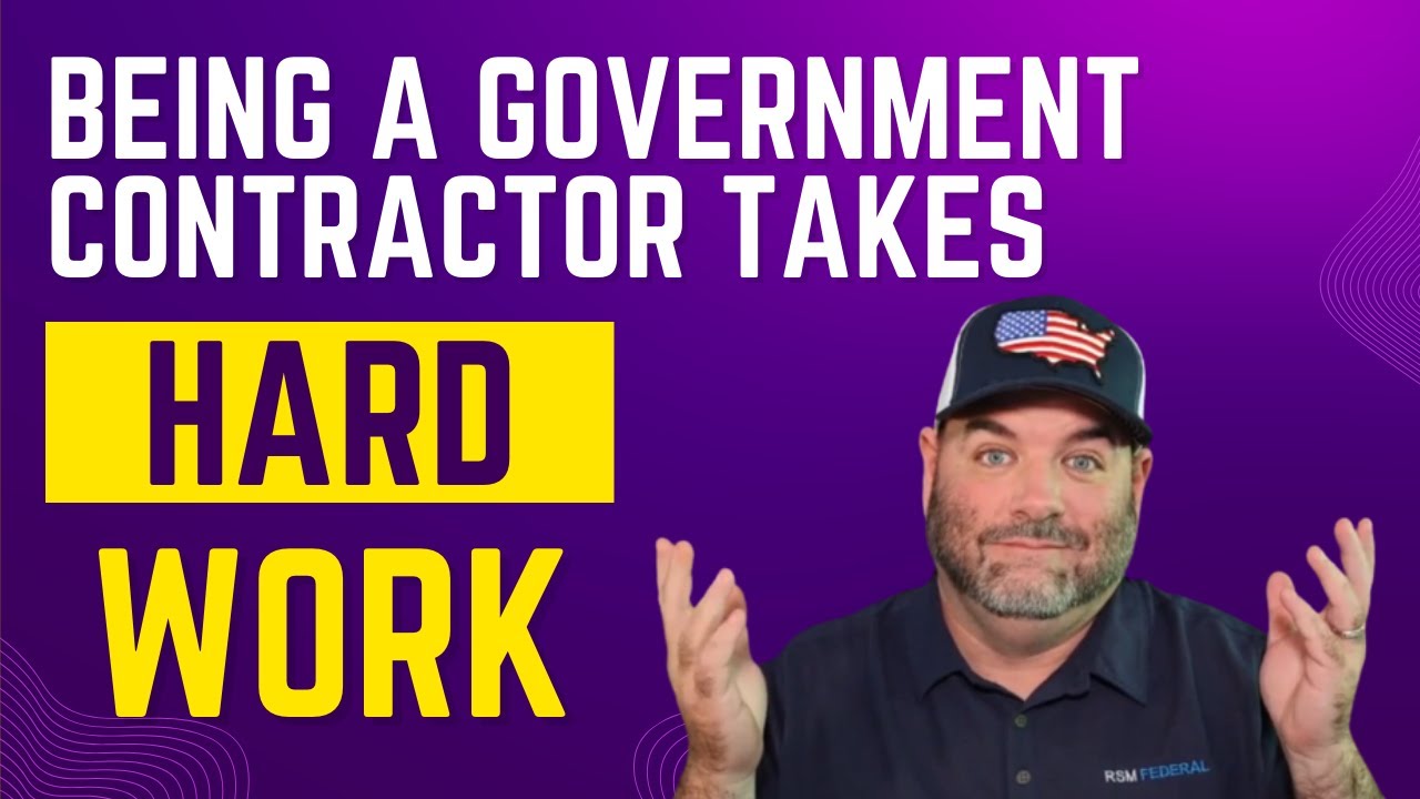 Being a Successful Government Contractor Takes Hard Work - YouTube