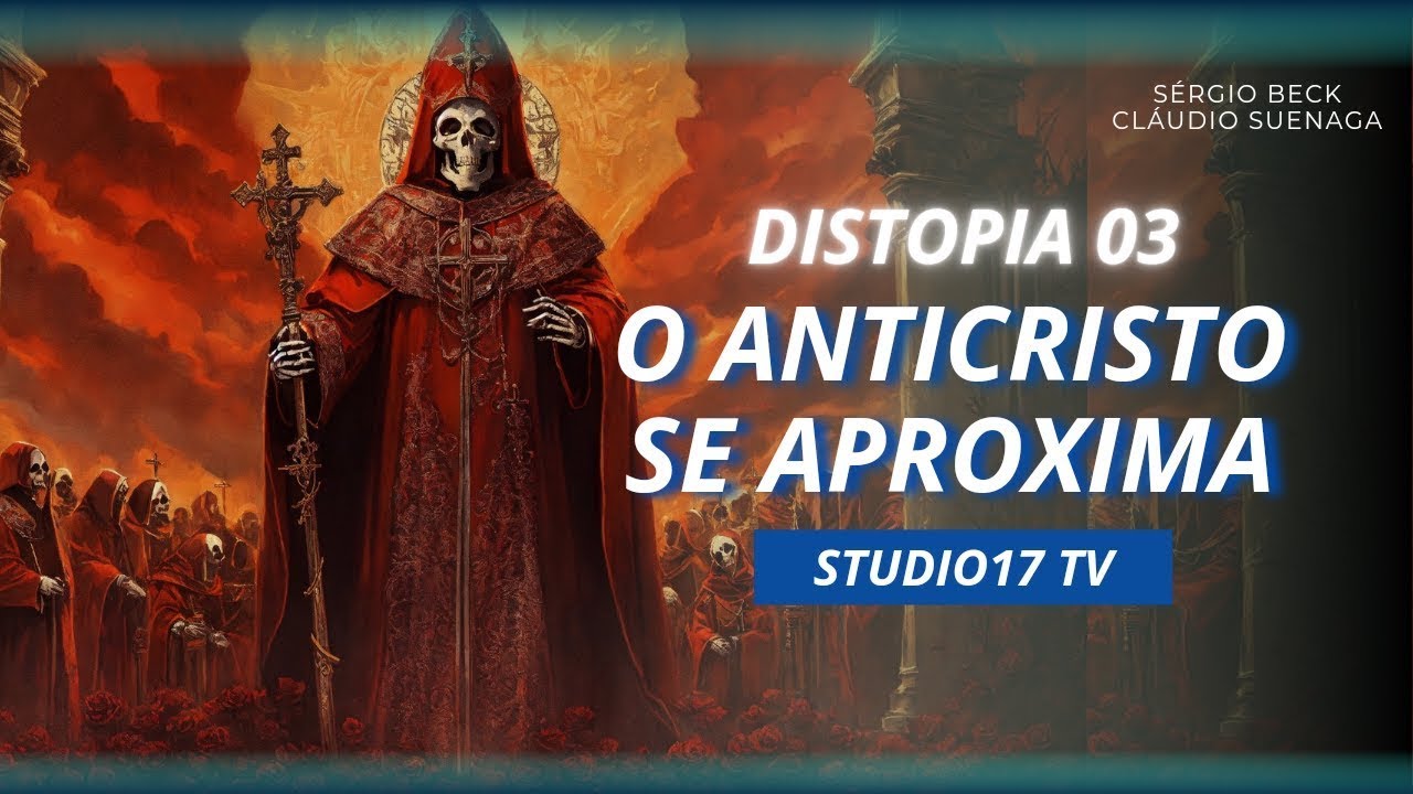 No Cerne da Distopia 03: O Anticristo se aproxima | Com Sergio Beck e ...